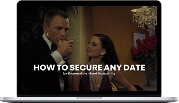 Download Bond Masculinity – How To Secure Any Date – Dating Course